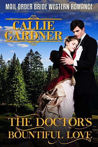 The Doctor's Bountiful Love by Callie Gardner | Goodreads