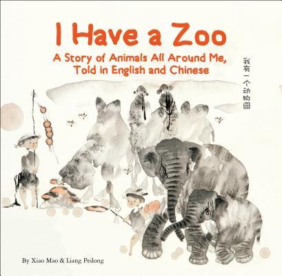 I Have a Zoo: A Story of Animals All Around Me, Told in English and ...