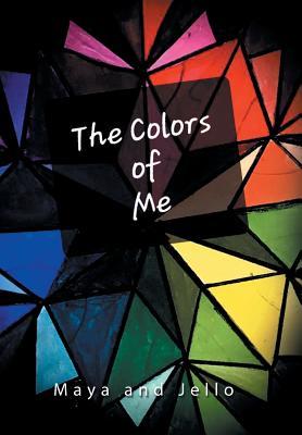 The Colors of Me by Maya and Jello | Goodreads