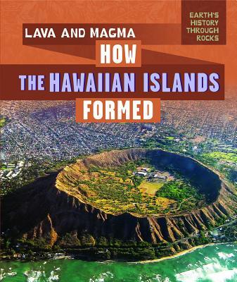 Lava and Magma: How the Hawaiian Islands Formed by Jeremy Morlock ...