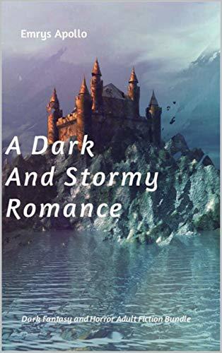 A Dark and Stormy Romance: Dark Fantasy and Horror Adult Fiction Bundle ...