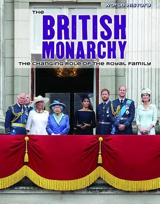 The British Monarchy: The Changing Role of the Royal Family by Nicole ...