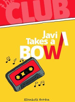 Javi Takes a Bow (Club) by Elizabeth Gordon | Goodreads