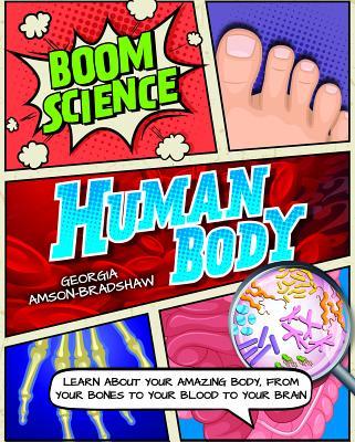 Human Body (Boom Science) by Georgia Amson-Bradshaw | Goodreads