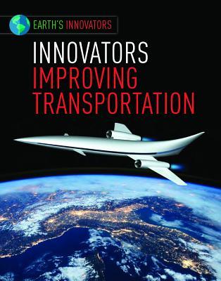 Innovators Improving Transportation by Robyn Hardyman | Goodreads