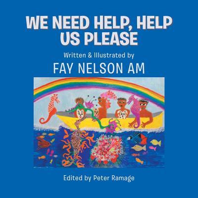 We Need Help, Help Us Please by Fay Nelson Am | Goodreads