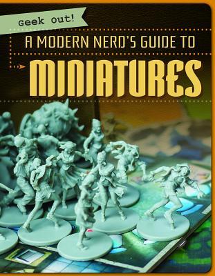 The Modern Nerd's Guide to Miniatures by Amanda Vink | Goodreads