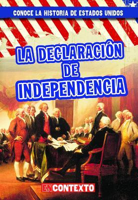 La Declaración de Independencia (the Declaration of Independence ...