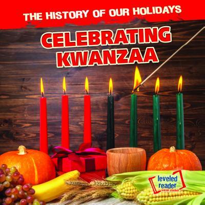 Celebrating Kwanzaa (History of Our Holidays) by Barbara M. Linde ...