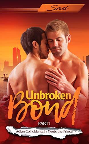 Unbroken Bond - 01: Aidan coincidentally meets the prince by Sasi K. | Goodreads