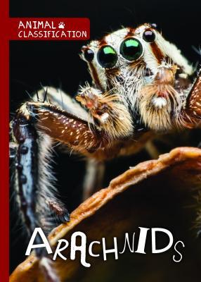 Arachnids (Animal Classification) by Joanna Brundle | Goodreads
