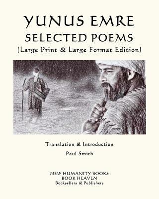 YUNUS EMRE SELECTED POEMS: by Yunus Emre | Goodreads