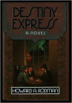 Destiny Express by Howard A. Rodman | Goodreads