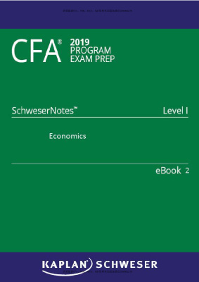 SchweserNotes 2019 Level I CFA: Book 2: Economics by Kaplan Schweser ...