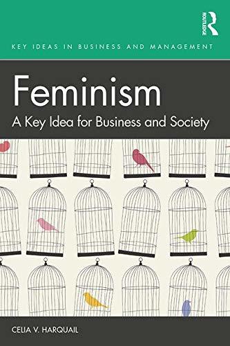 Feminism: A Key Idea for Business and Society by Celia V Harquail ...