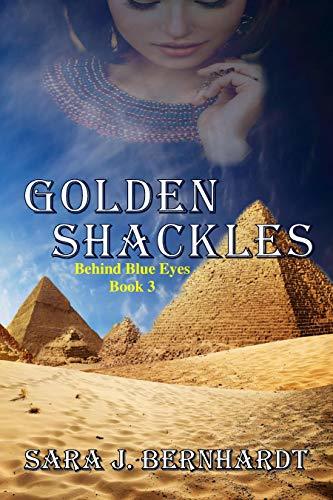 Golden Shackles (Behind Blue Eyes Book 3) by Sara J. Bernhardt | Goodreads