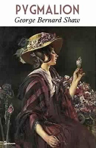 Pygmalion ( ANNOTATED ) by George Bernard Shaw | Goodreads