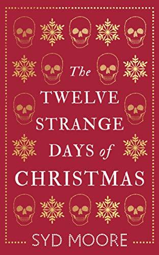 The Twelve Strange Days of Christmas by Syd Moore | Goodreads