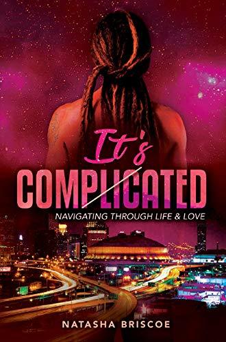 It's Complicated: Navigating Through Life & Love by Natasha Briscoe ...