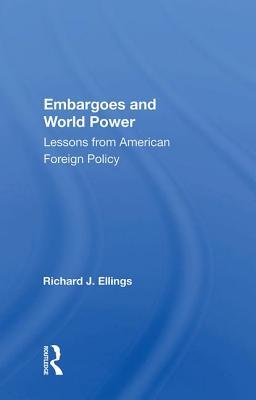 Embargoes And World Power: Lessons From American Foreign Policy by ...