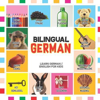 Bilingual German: Learn German for Kids (English / German) - Toddler ...
