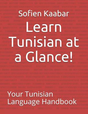 Learn Tunisian at a Glance !: Your Tunisian Language Handbook by Sofien ...