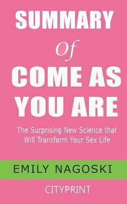 Summary of Come as You Are: The Surprising New Science that Will ...