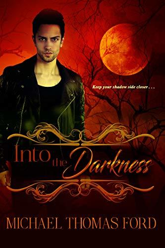 Into the Darkness by Michael Thomas Ford | Goodreads