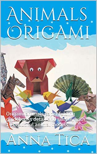 Animals Origami (Part I): Origami animals paper folding guidebooks ...