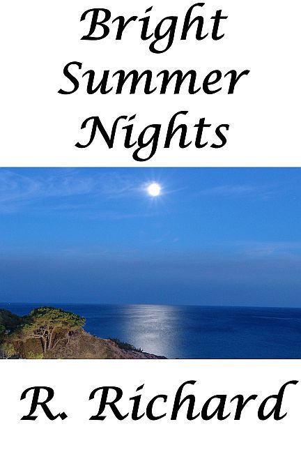 Bright Summer Nights by R. Richard | Goodreads