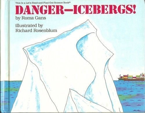 Danger-- icebergs! by Roma Gans | Goodreads