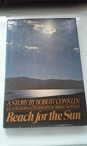 Reach for the Sun: a Story by Robert Conklin | Goodreads