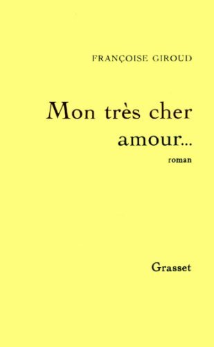 Mon très cher amour... (Littérature) by Françoise Giroud | Goodreads