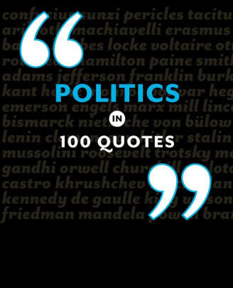 Politics in 100 Quotes by Bill Price | Goodreads