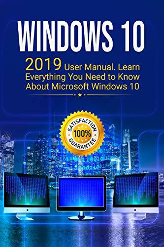 Windows 10: 2019 Updated User Manual with Everything You Need to Know ...