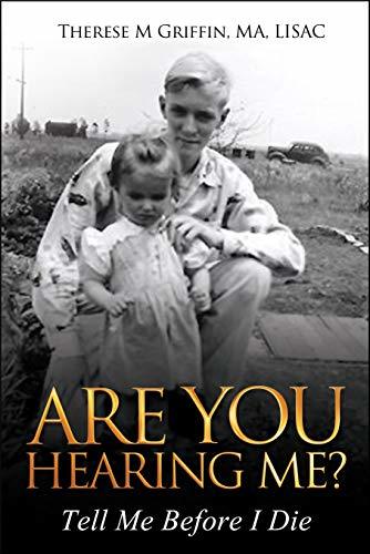 Are You Hearing Me?: Tell Me Before I Die by Therese M Griffin | Goodreads