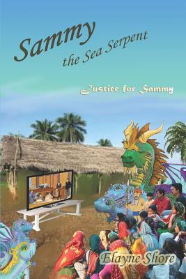 Sammy the Sea Serpent: Justice for Sammy by Elayne Shore | Goodreads