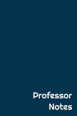 Professor Notes: Wide Ruled Notebook by Paige M Porter | Goodreads