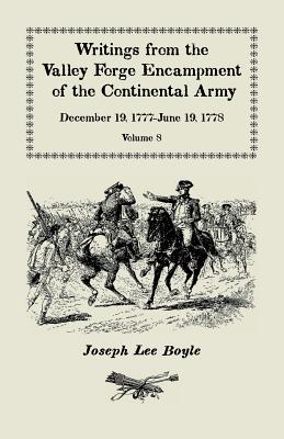 Writings from the Valley Forge Encampment of the Continental Army ...