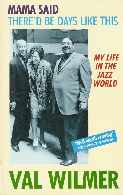 Mama Said There'd Be Days Like This: My Life in the Jazz World by Val ...