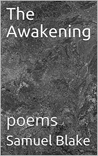 The Awakening: poems by Samuel Blake | Goodreads