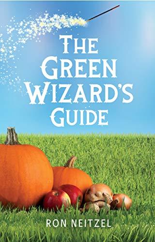 The Green Wizard's Guide: Spells to Turn Your Yard Green, Add More ...