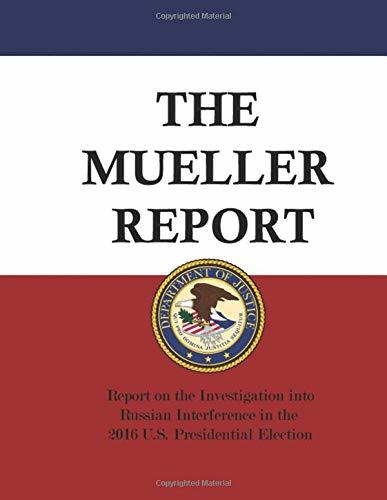 The Mueller Report: Report on the Investigation into Russian ...