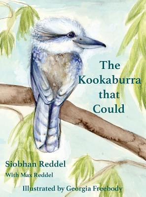The Kookaburra That Could by Siobhan Reddel | Goodreads