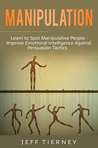 Manipulation: Learn to Spot Manipulative People - Improve Emotional ...