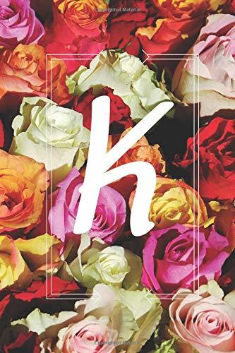 K: Monogram Initial K Notebook for Women and Girls, Rose Floral Pattern ...