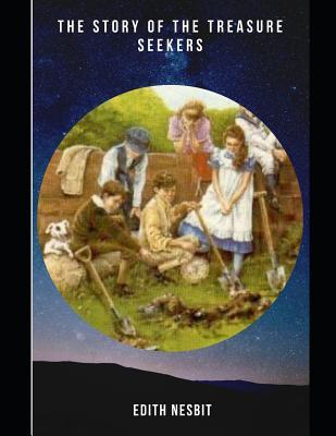 The Story of the Treasure Seekers (Annotated) by E. Nesbit | Goodreads