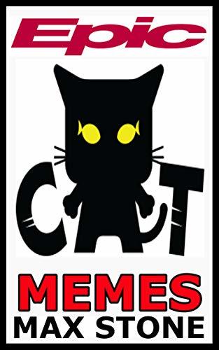 Epic Cat Memes: The Meowst Hilarious and Epic Cat Memes Ever by Terry ...