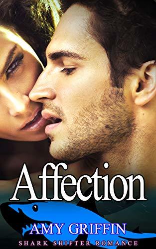 Affection: Shark Shifter Romance by Amy Griffin | Goodreads