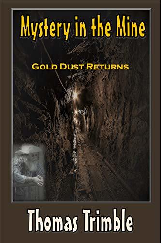 Mystery in the Mine: Gold Dust Returns by Thomas Trimble | Goodreads